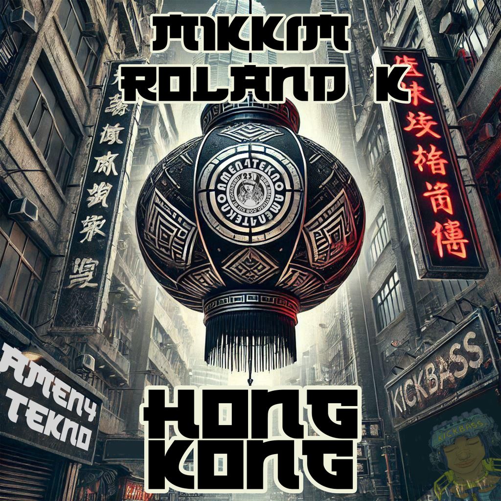 Hong Kong - MikkiM and Roland.K – Amen4Tekno